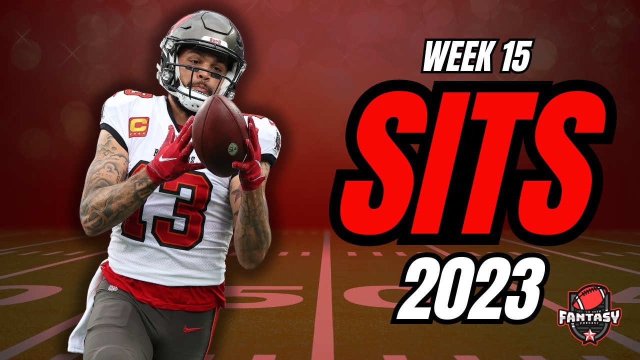 Benchwarmers or Game-Changers? NFL Week 15 Sit' Em Picks to Navigate ...