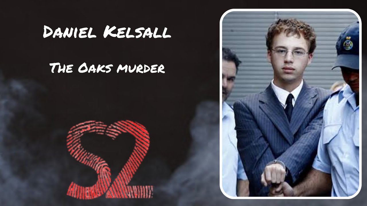 Daniel Kelsall - The Oaks murder - YouTube