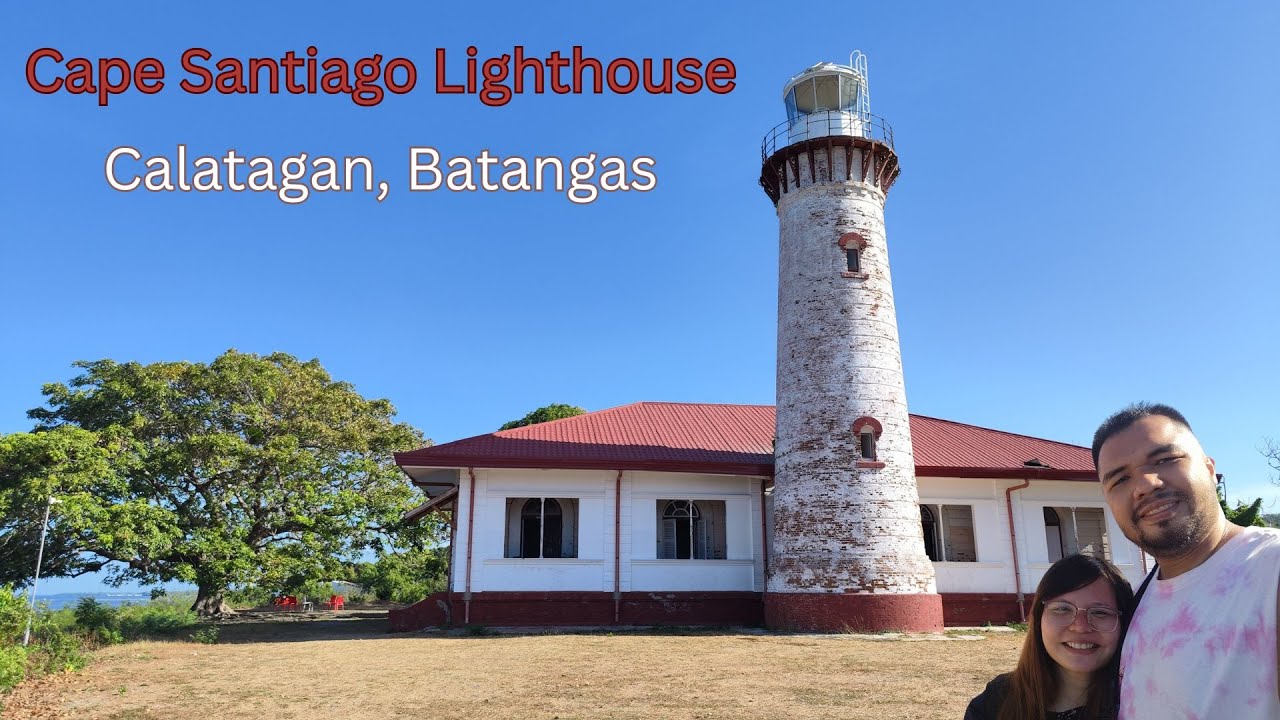 CAPE SANTIAGO LIGHTHOUSE | CALATAGAN | BATANGAS - YouTube