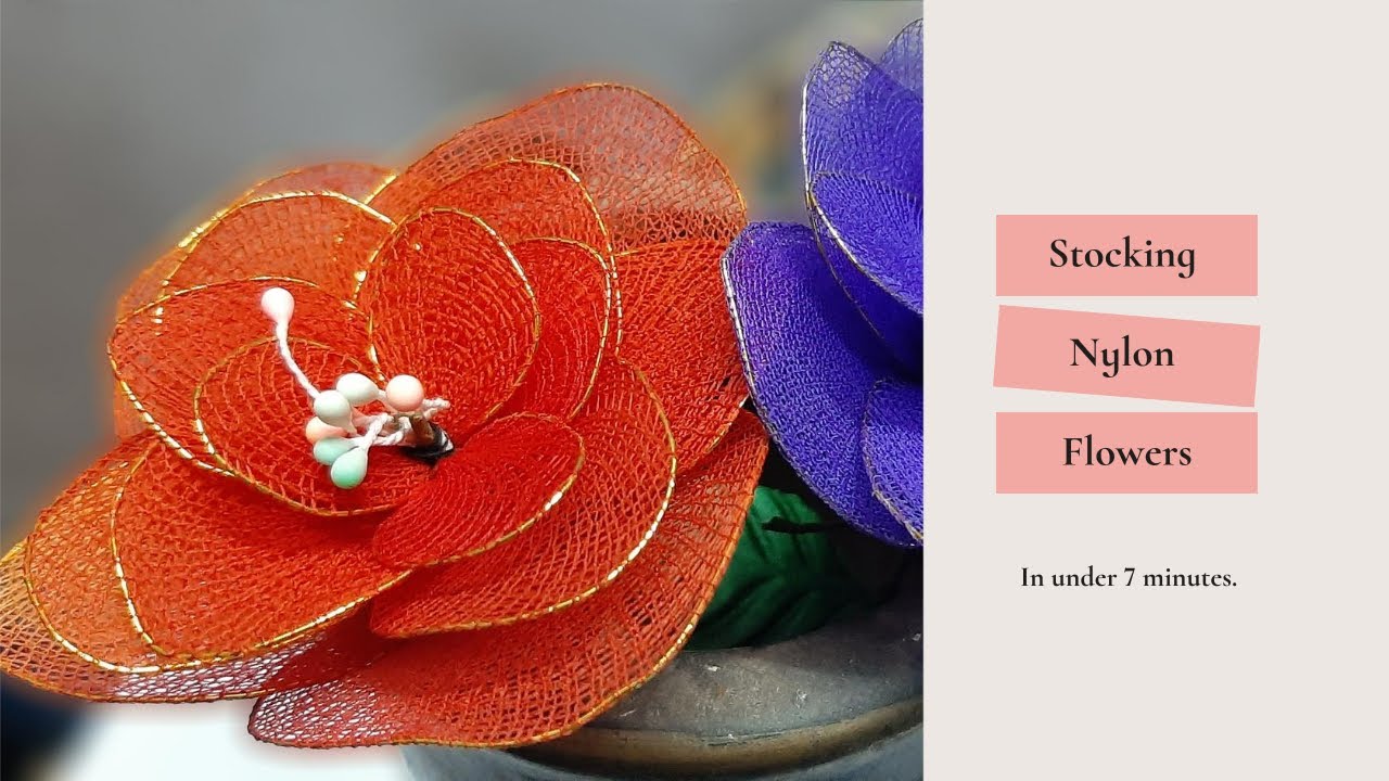 How Stocking Nylon Flowers Are Made | Craftswomen - Anindita Pal - YouTube