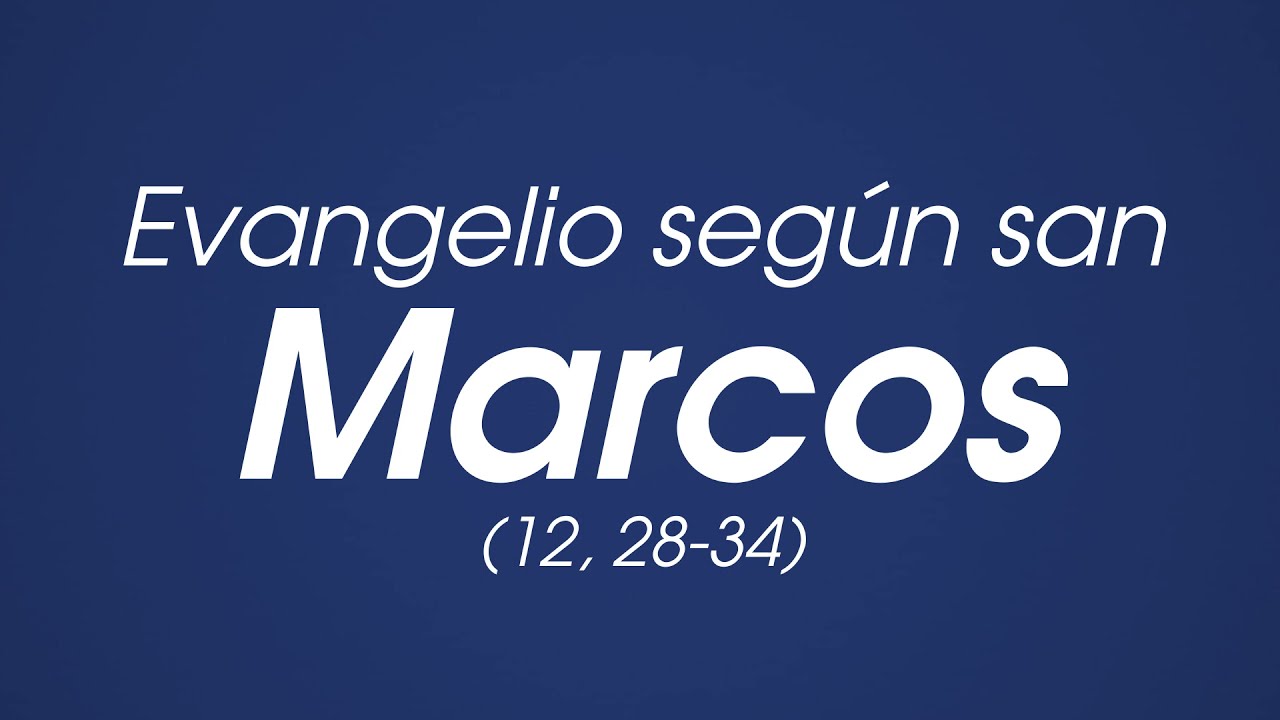 Evangelio según san Marcos 12, 28-34 - YouTube