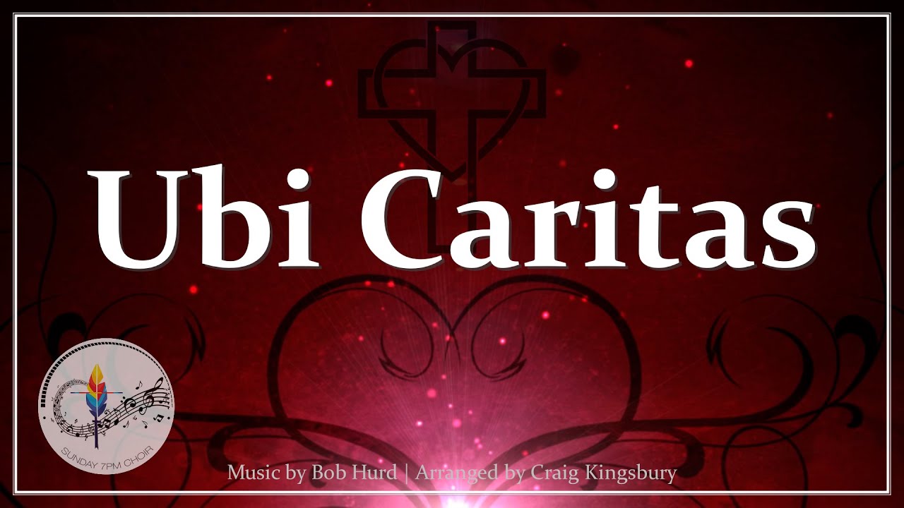 Ubi Caritas (Est Vera, Deus Ibi Est) | Bob Hurd | Catholic Choir with ...