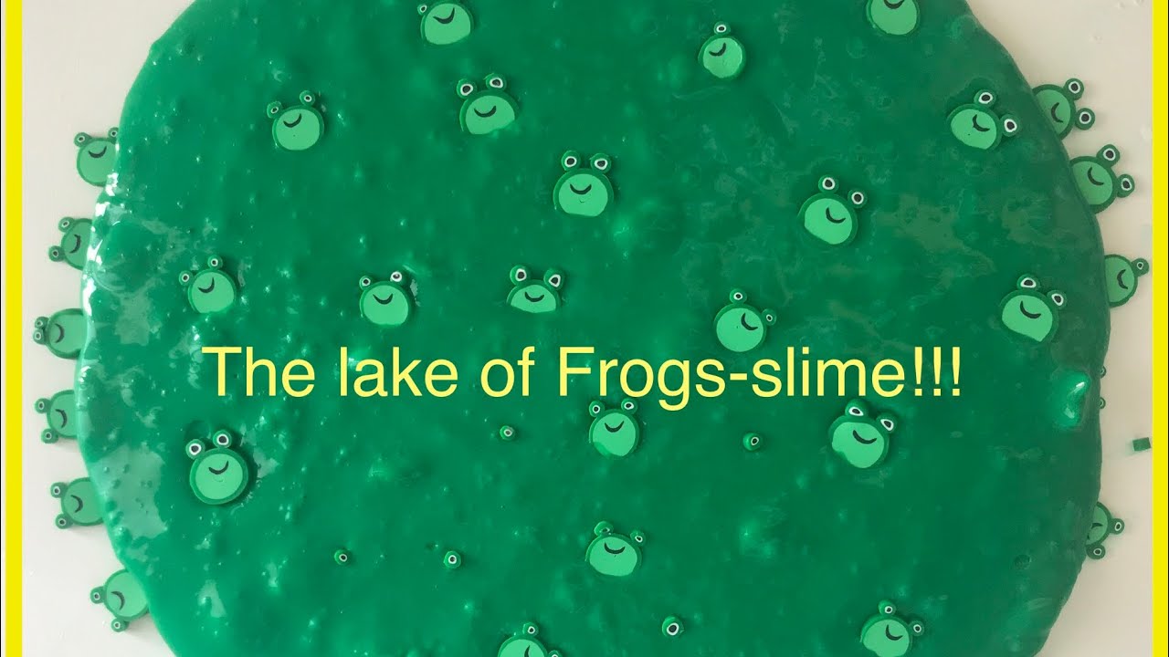 The Lake Of Frogs Slime - YouTube