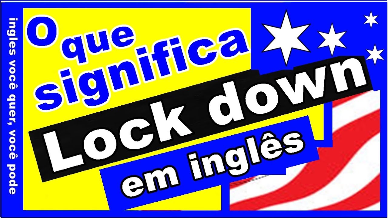 Lockdown - O que significa Lockdown em inglês e a tradução de LOCKDOWN ...
