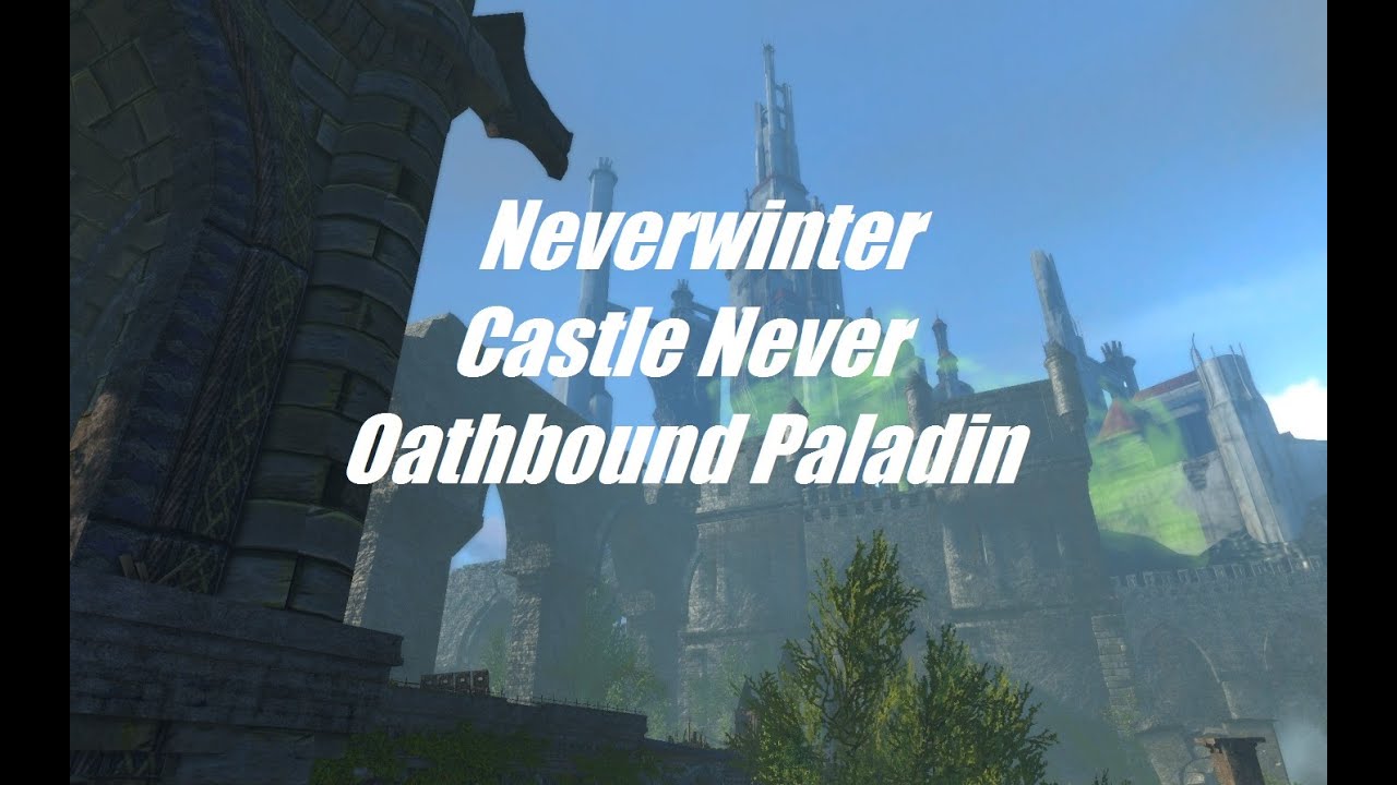 Neverwinter: Castle Never Run (Oathbound Paladin) - YouTube