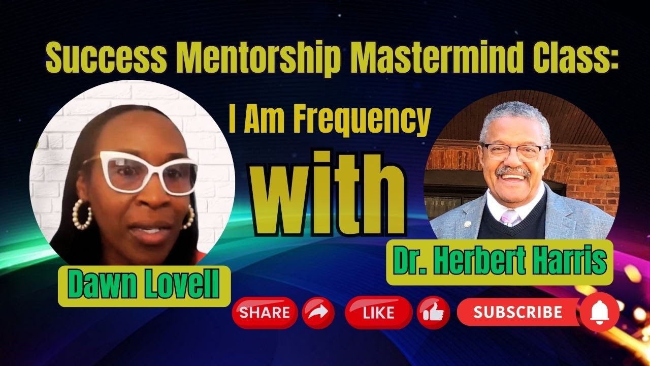 Success Mentorship Mastermind Class: I AM Frequency with Dawn Lovell ...