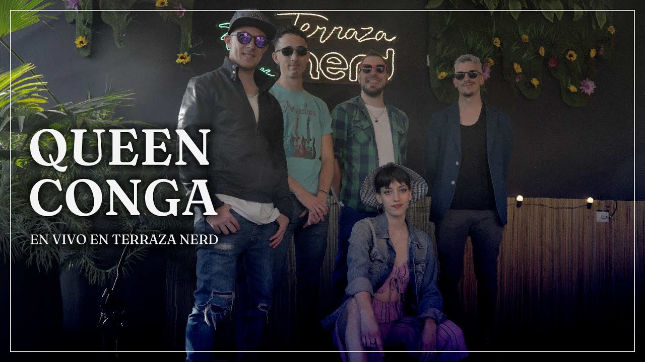 Terraza Nerd (T2 E1) - Queen Conga - YouTube