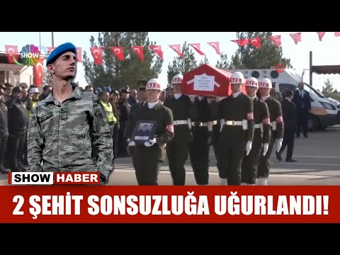 2 şehit sonsuzluğa uğurlandı!