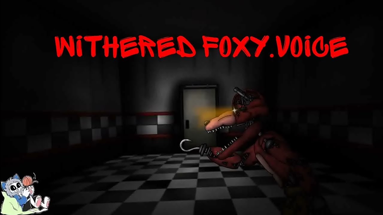 [FNAF/DC2] Voice Withered Foxy (animated) - YouTube