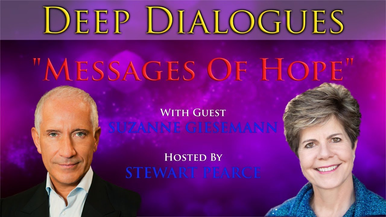 "MESSAGES OF HOPE" with SUZANNE GIESEMANN | Deep Dialogues - YouTube