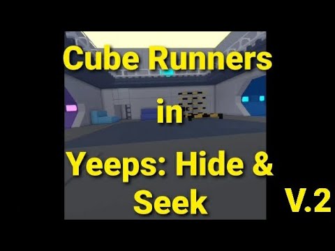 Cube Runners in Yeeps: Hide & Seek V.2! - YouTube
