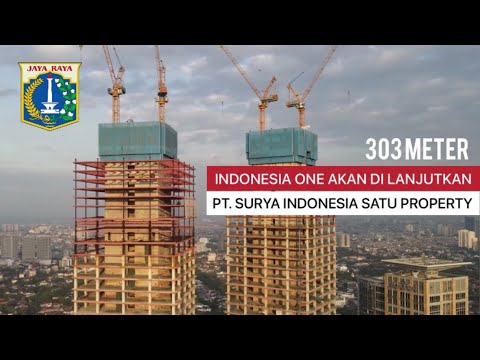 MANGKRAK 2 TAHUN GEDUNG INDONESIA ONE TOWER AKAN KEMBALI DI LANJUTKAN ...