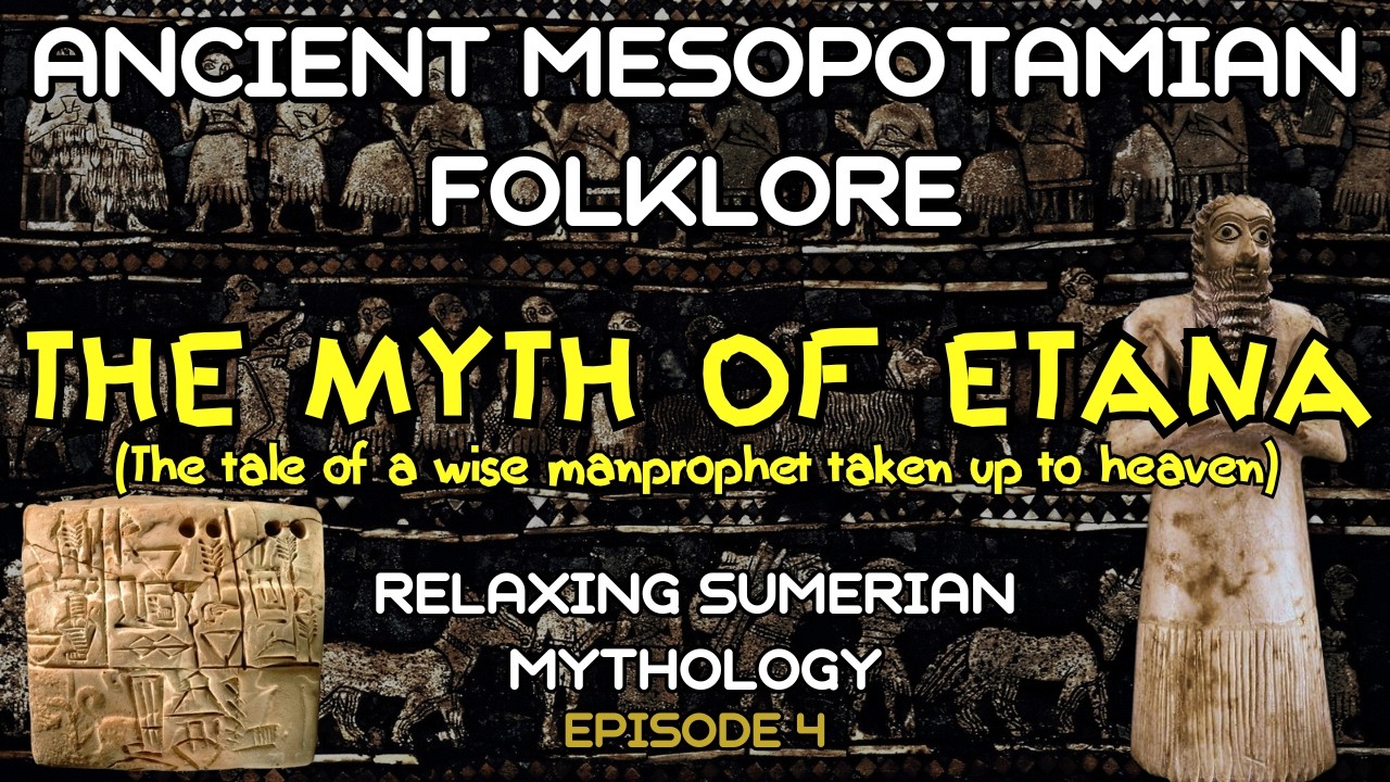 Ancient Mesopotamian Folklore | Episode 4: The Myth of Etana | Relaxing ...