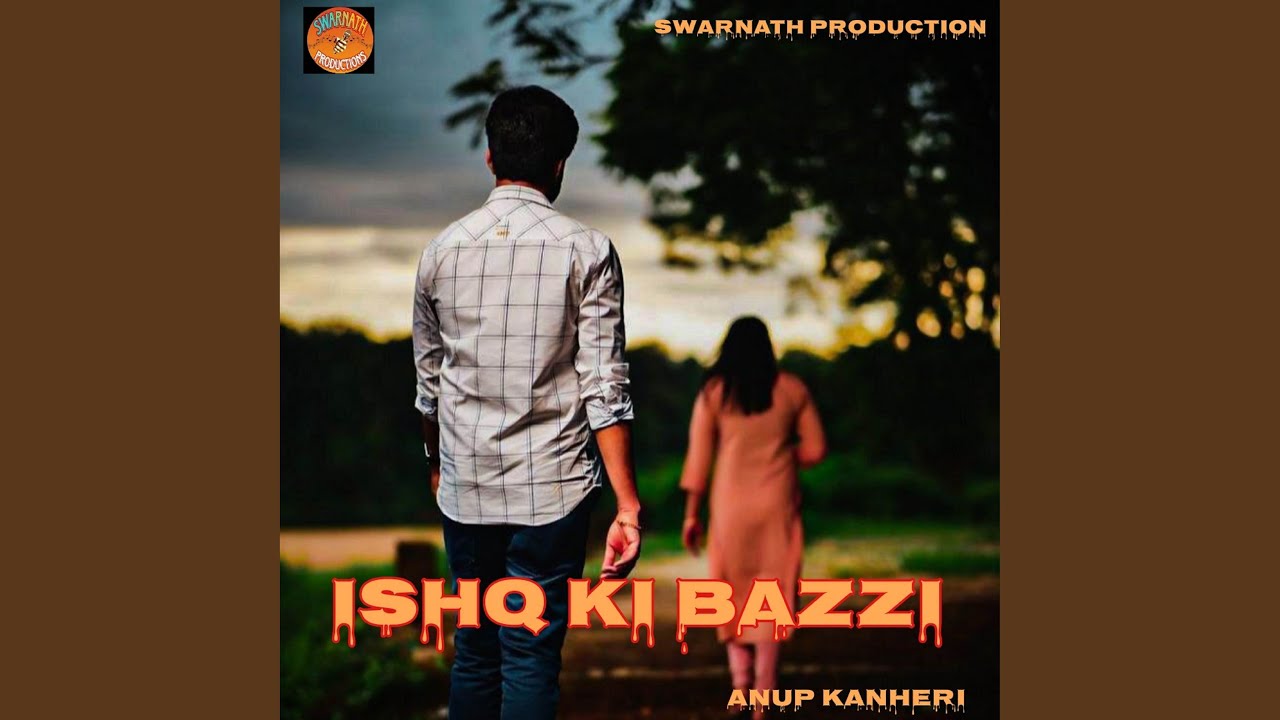 Ishq Ki Bazzi - YouTube