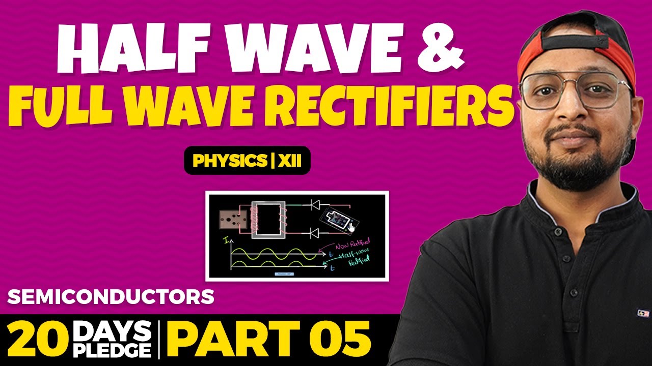 26. Half and Full Wave Rectifiers | Pledge 2023 | Semiconductor | CBSE | NCERT | Physics Baba 2. ...