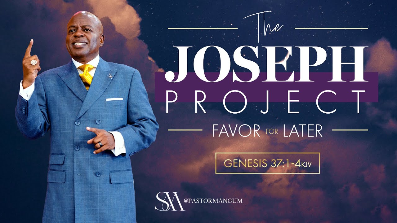 The Joseph Project: "Favor For Later" | Reverend Steven Mangum - YouTube