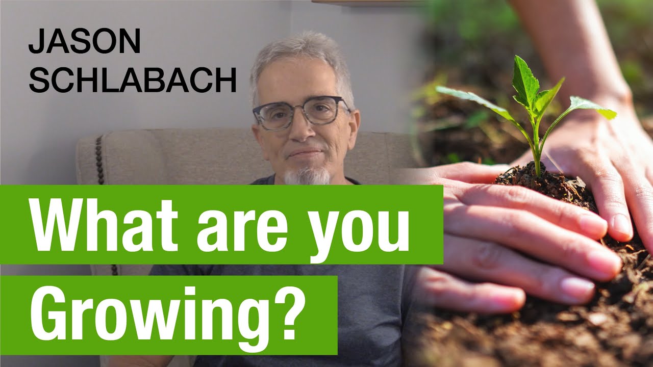 What Are You Growing? | Jason Schlabach - YouTube