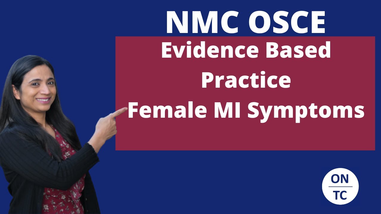 NMC OSCE Evidence Based Practice Female MI Symptoms - YouTube