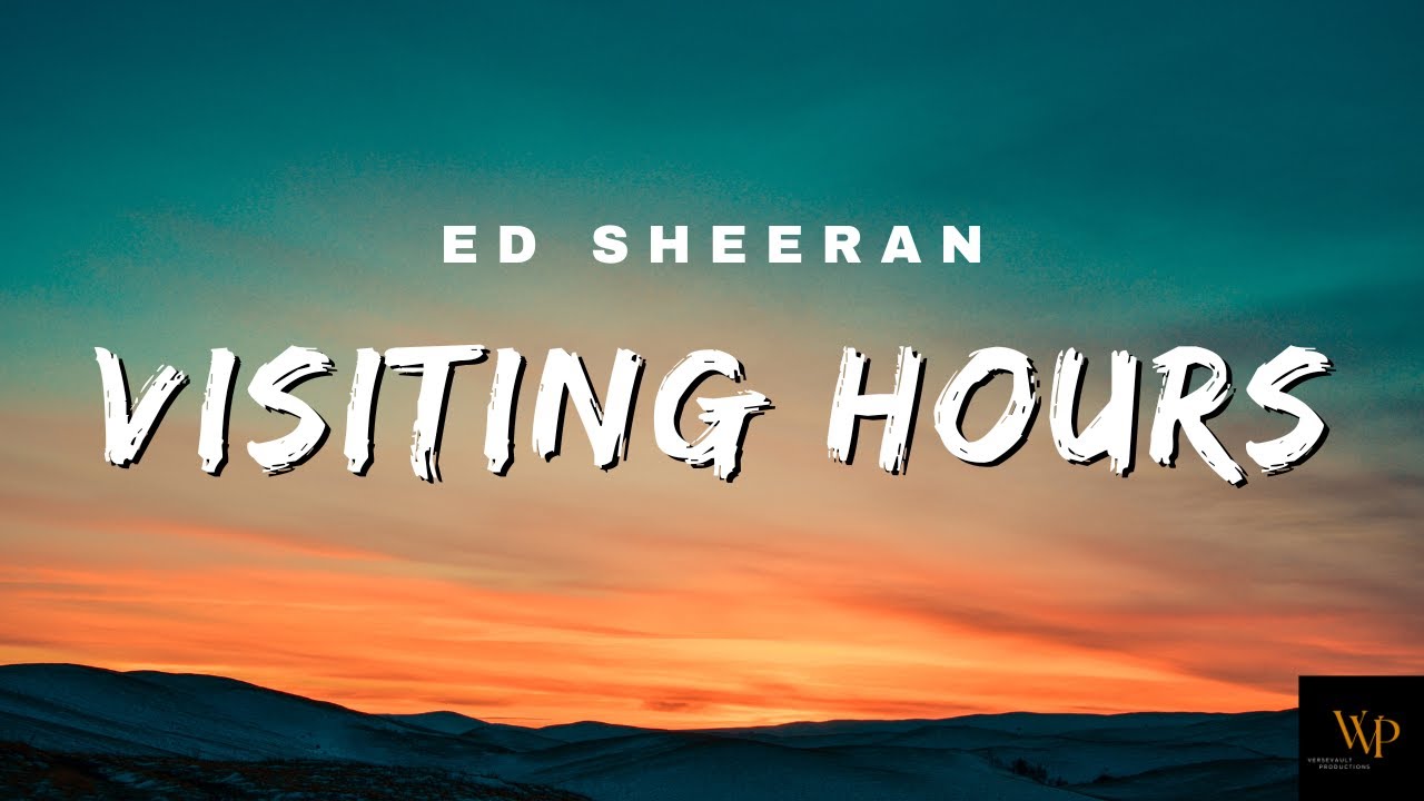 Ed Sheeran - Visiting Hours (Lyrics) - YouTube