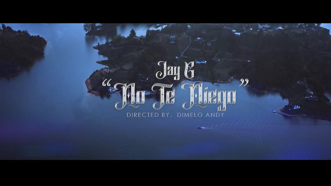 Jay G - No Te Niego ( Video Oficial ) - YouTube