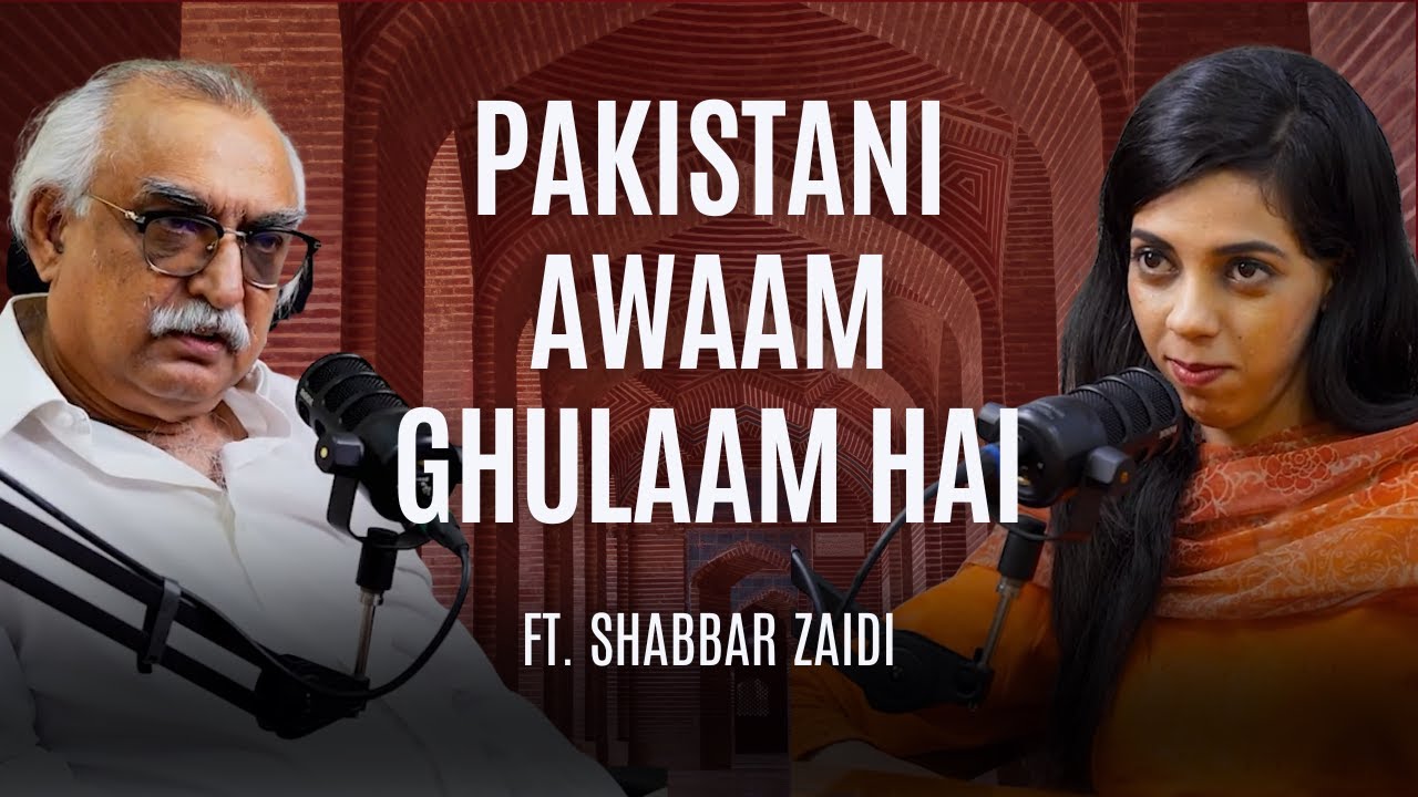 Shabbar Zaidi: Pakistanis Have no Power or Democracy | Hustle Podcast ...