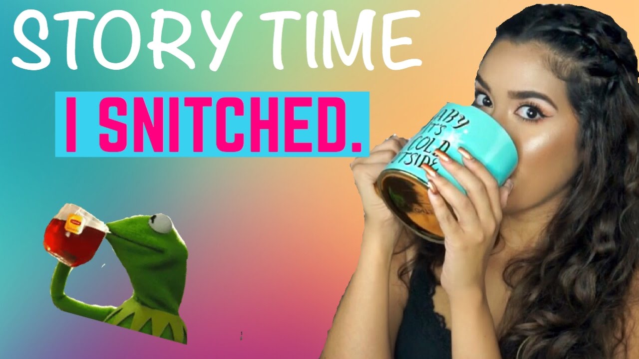 STORY TIME: I SNITCHED. - YouTube