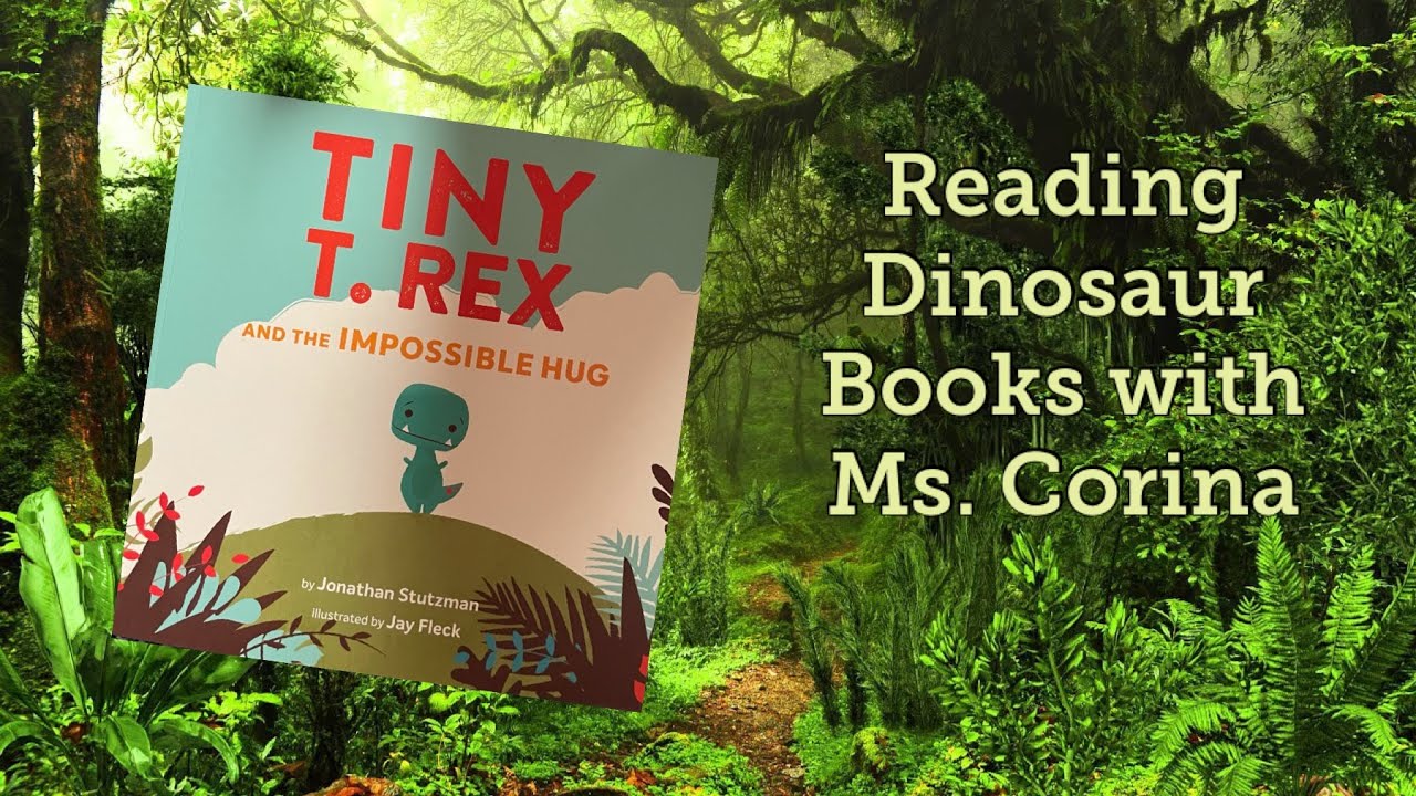 Reading Dinosaur Books with Ms. Corina 015 🦖 Tiny T. Rex And The ...