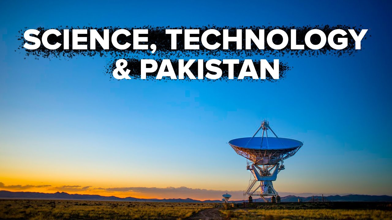 Science, Technology & Pakistan - YouTube