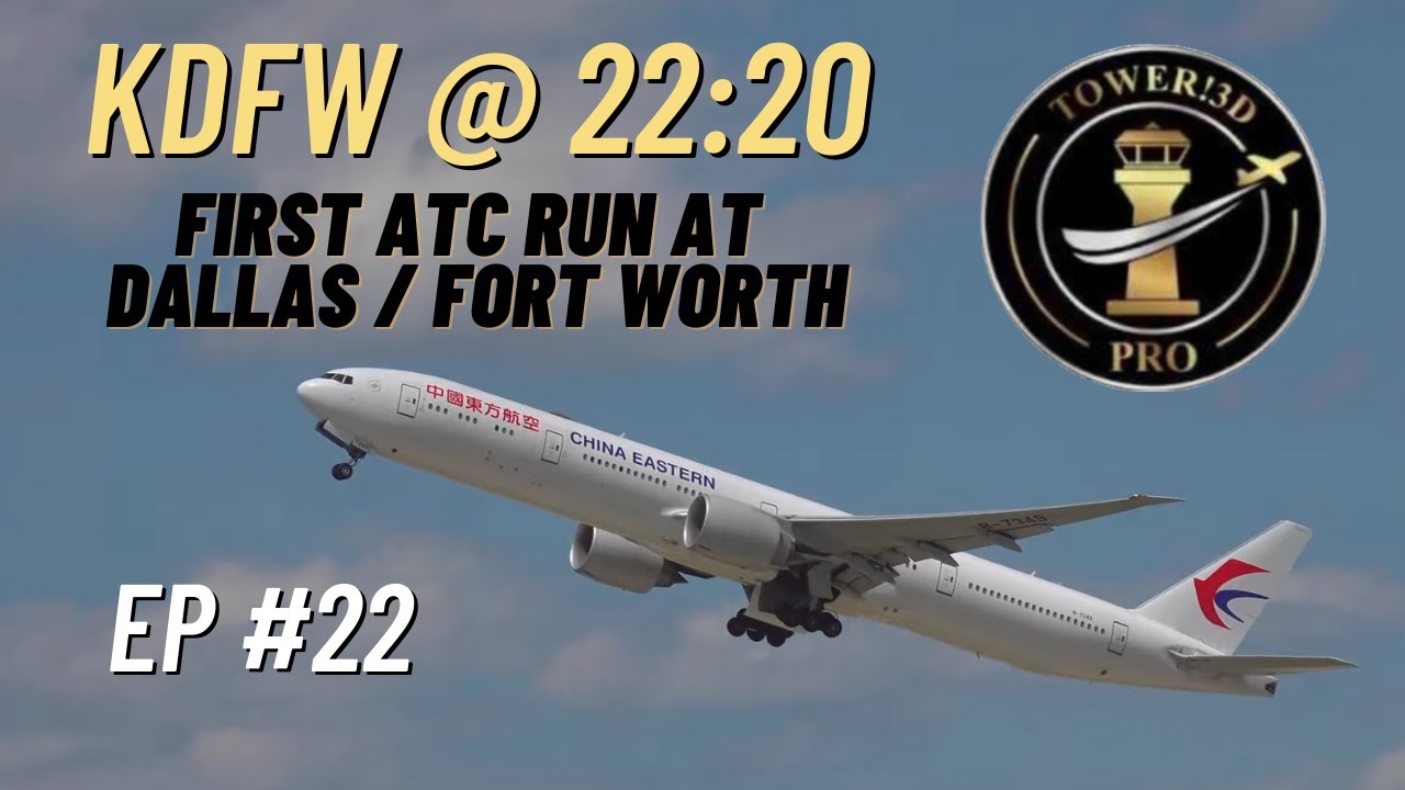 ATC @ Dallas / Fort Worth International Airport | Tower!3D Pro | EP #22 ...