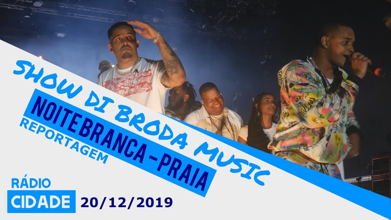 Reportagem sobre Show di Broda Music e Convidados na Noite Branca ...