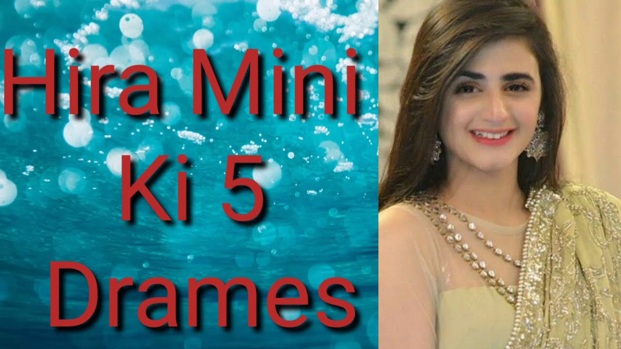 Hira Mini ki top five drames - YouTube
