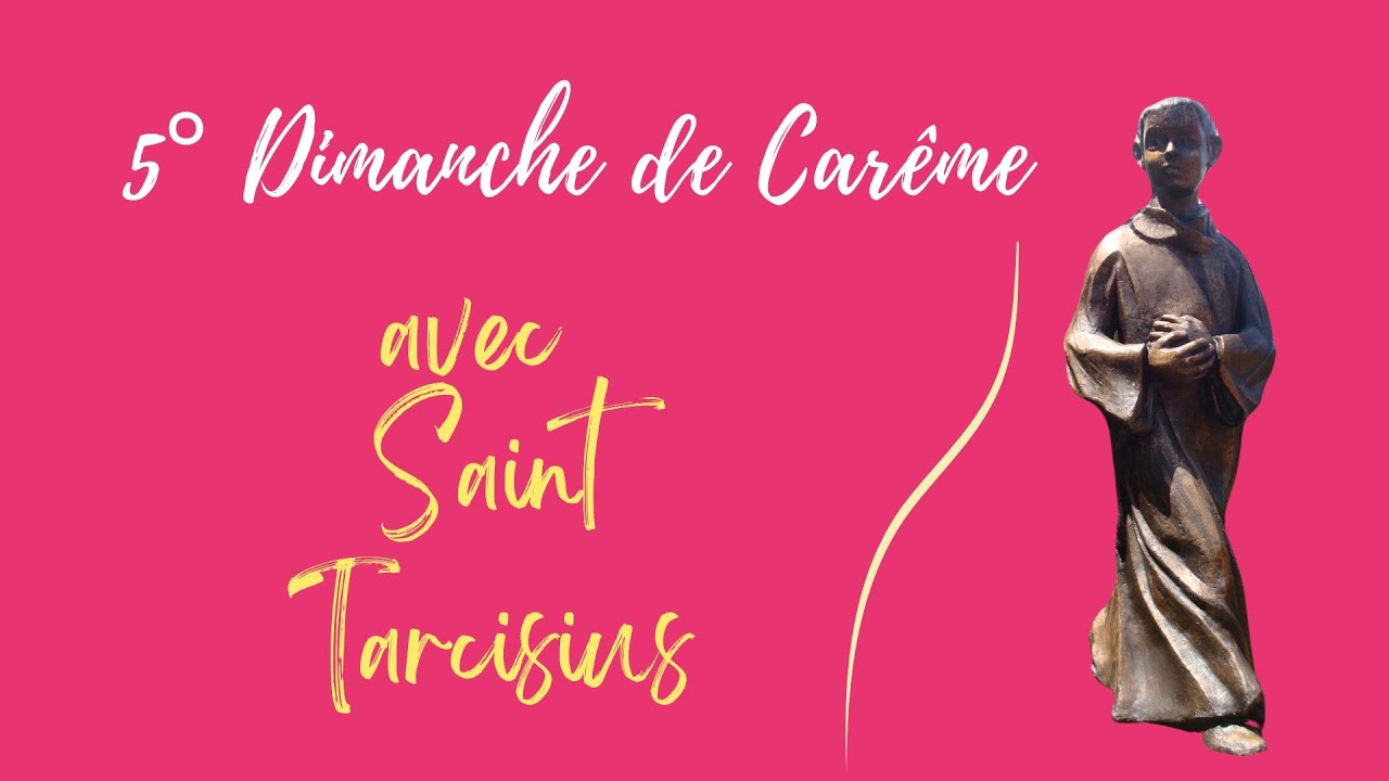 5° dimanche de carême 2024 avec saint Tarcisius - YouTube