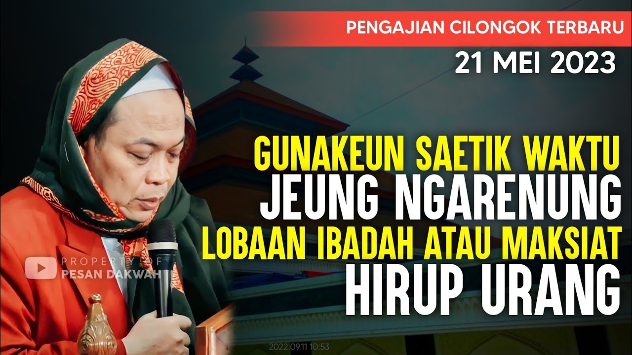 Pengajian Cilongok Hari Ini Tanggal 21 Mei 2023 || Abah Entoh Tohawi ...