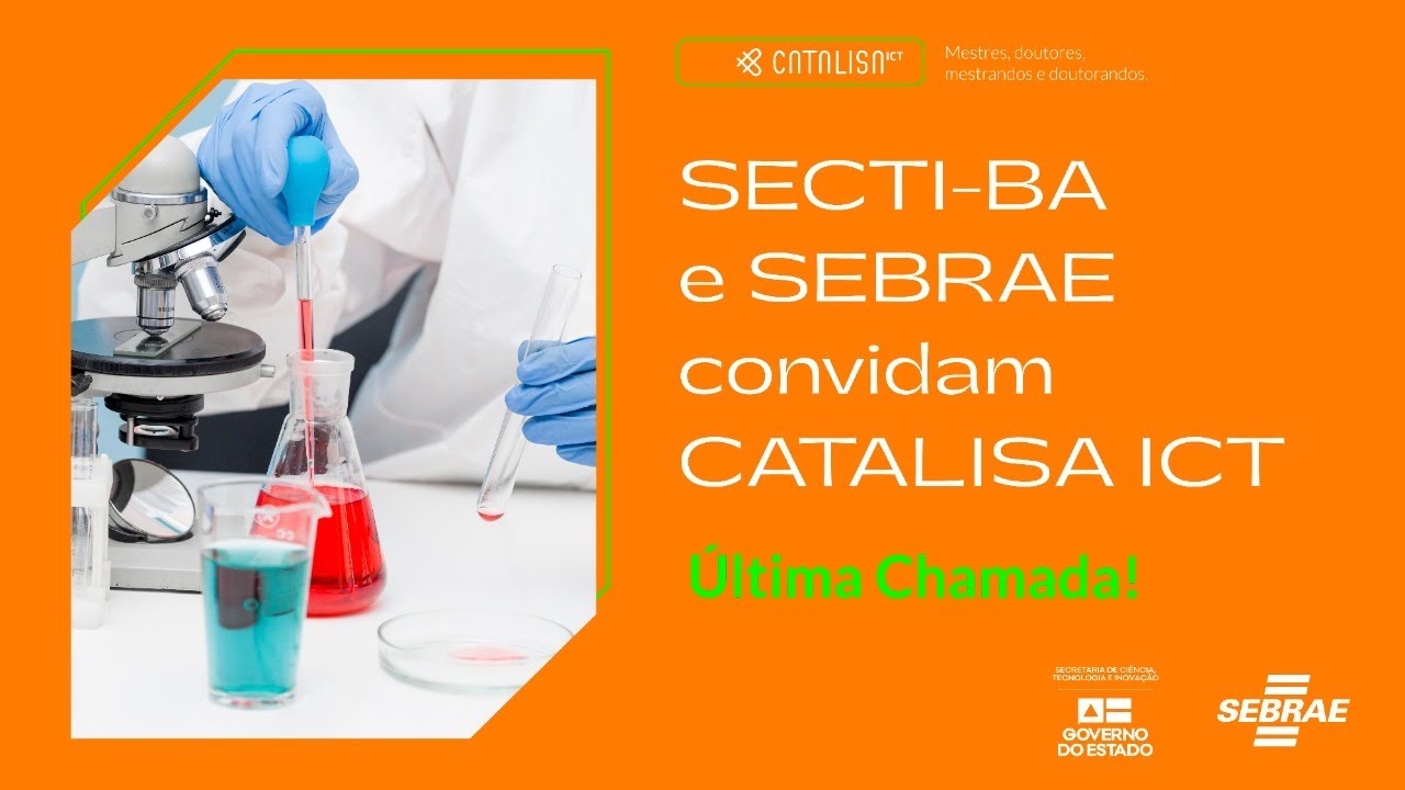 SECTI - BA Divulga o SEBRAE Catalisa ICT. Ultima Chamada! - YouTube