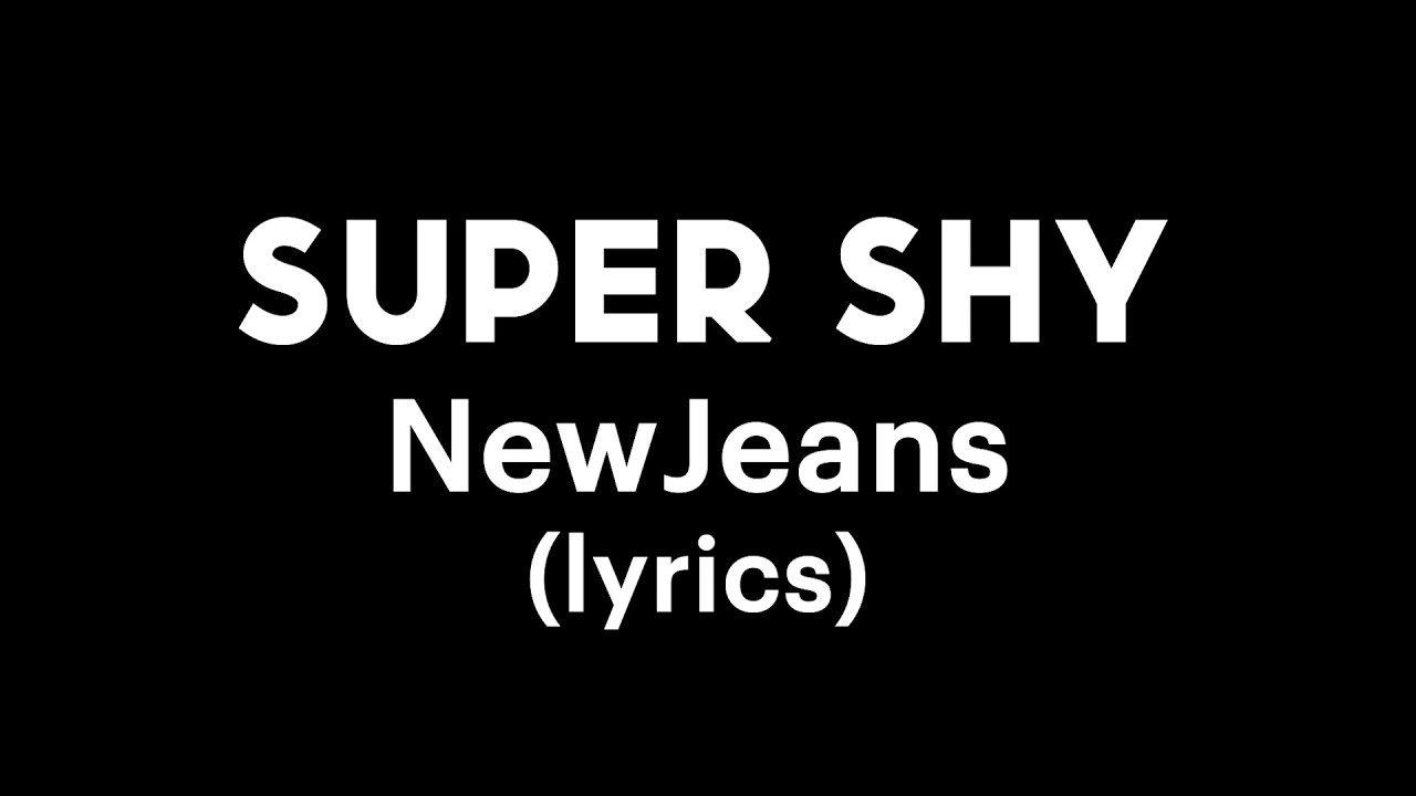 NewJeans - Super Shy (lyrics) (lyrics) - YouTube