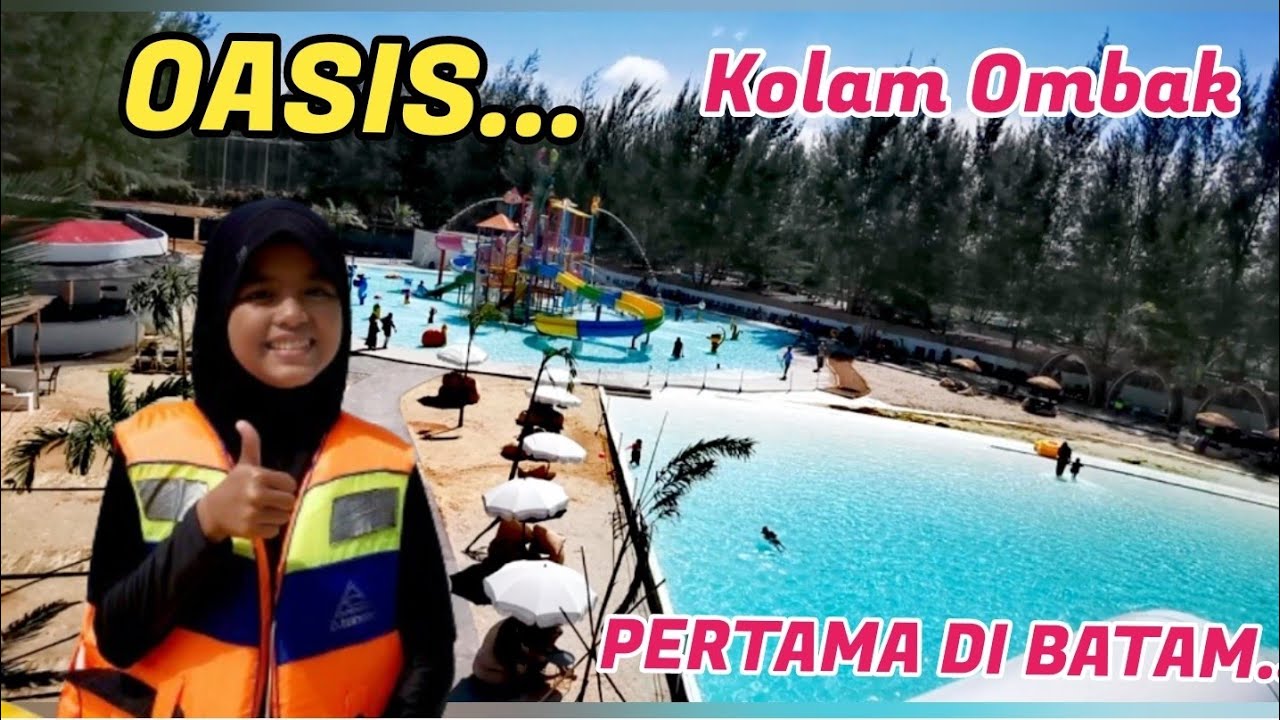 OASIS KOLAM RENANG OMBAK PERTAMA DI BATAM - YouTube