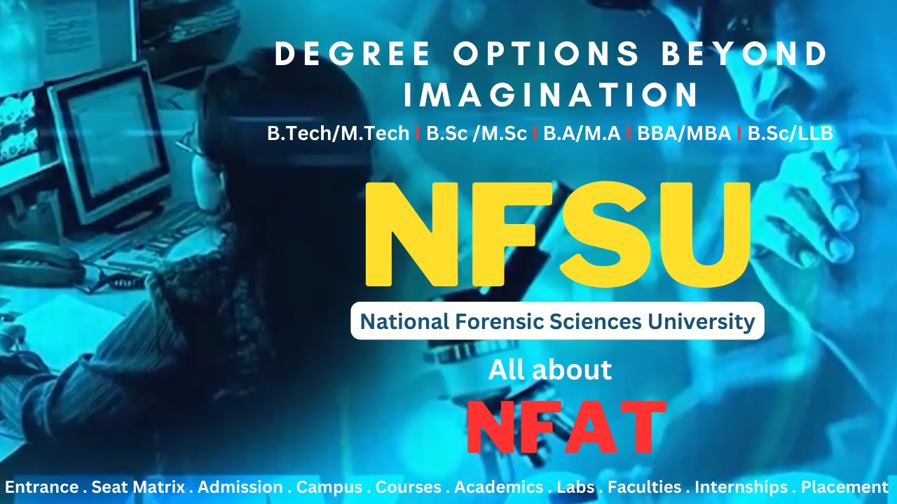 Full details of ‘NFSU’ to help students decide a successful career in ...