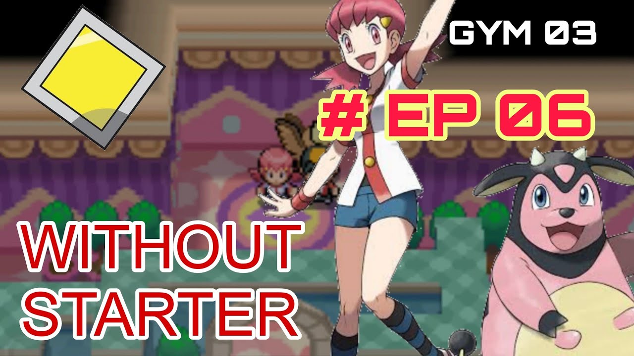 EP 06 | Gym 03 | Leader Whitney | Without Starter | Gameplay - YouTube