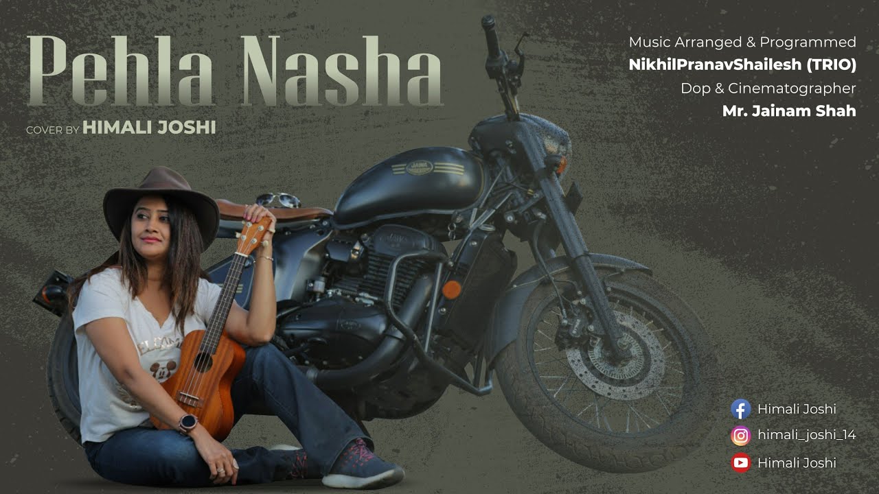Pehla Nasha Cover by Himali Joshi | Fall in Love once again I Devil's ...