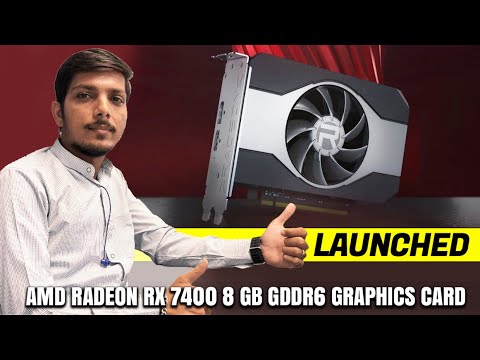 AMD Radeon RX 7400 8 GB GDDR6 Graphics Card Launched - Explained All ...