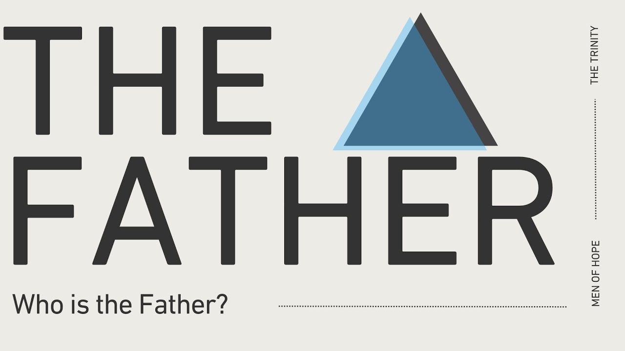THE FATHER | Ep. 1: Who is the Father? - YouTube