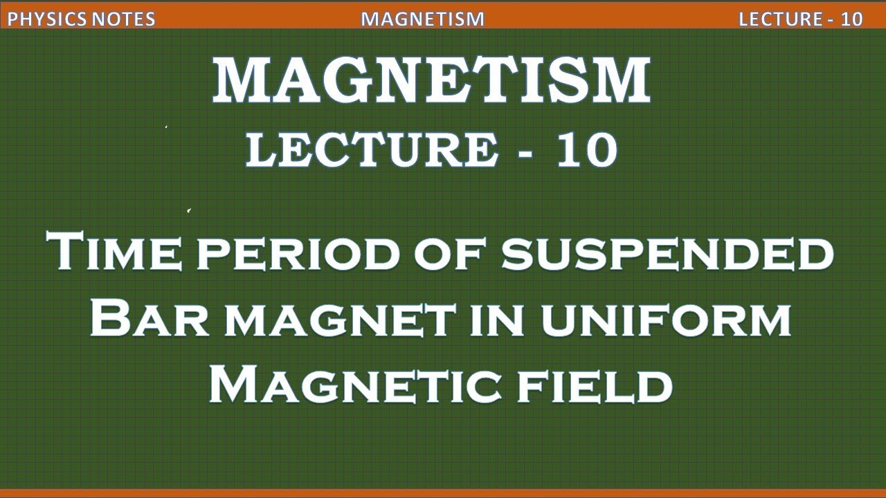 MAGNETISM & MATTER - 10 || TIME PERIOD OF SUSPENDED BAR MAGNET IN ...