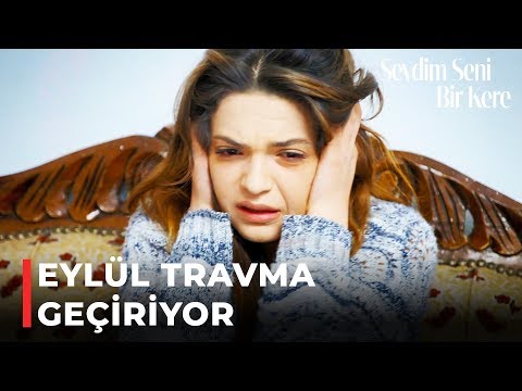 Eylül'ün Psikolojisi Bozuldu | Sevdim Seni Bir Kere 117. Bölüm (İLK SAHNE)