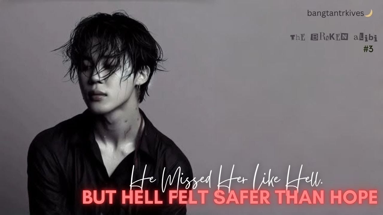 #3 He Missed Her Like Hell. But Hell Felt Safer Than Hope || The Broken ...