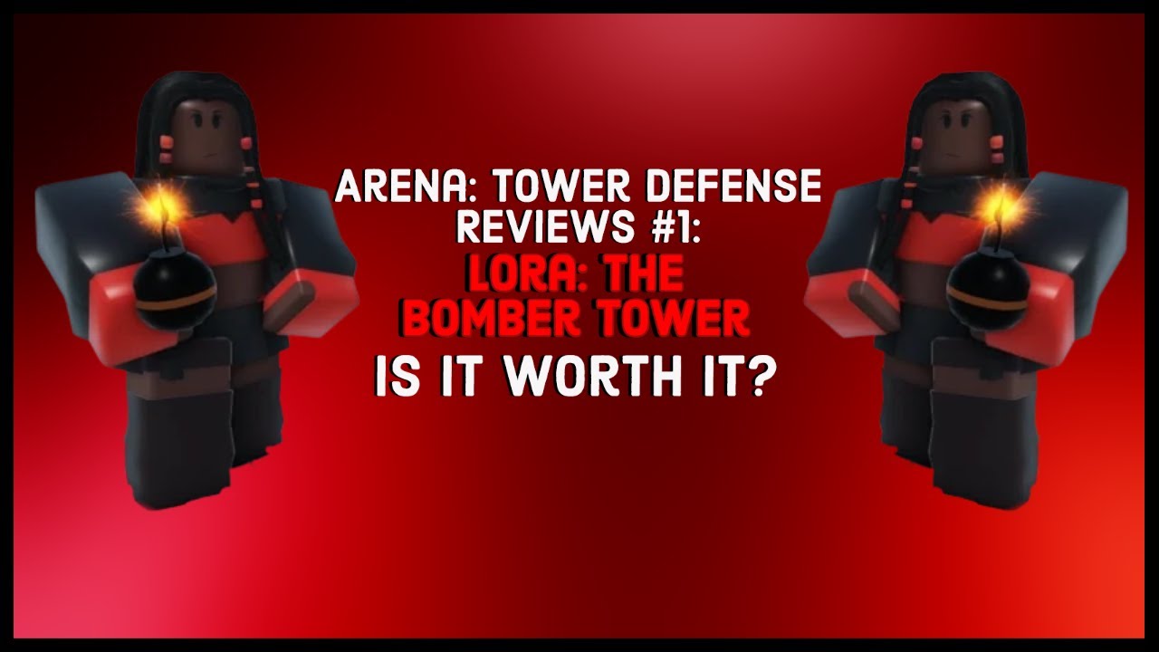 Arena: Tower Defense: Is Lora: The Bomber Tower Worth It? - YouTube