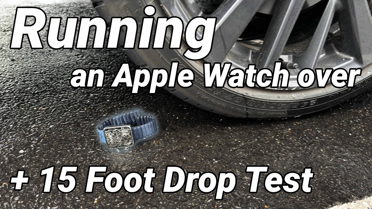 Running an Apple Watch over (& 15 Foot Drop Test) - YouTube