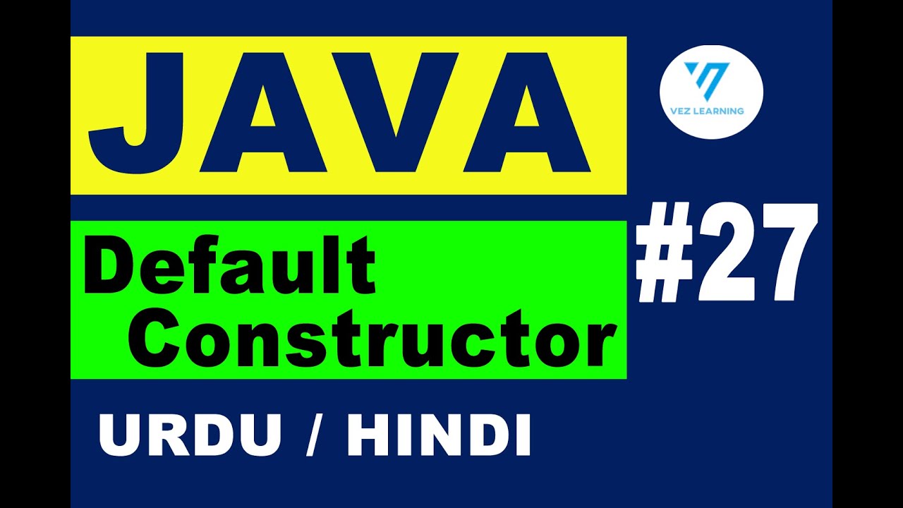 27 | default constructor in java | java tutorial for beginners in urdu ...