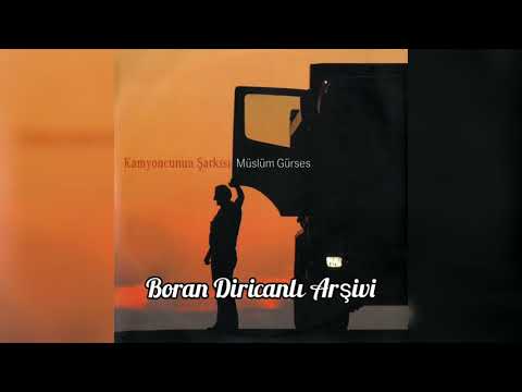 Müslüm Gürses - Kamyoncunun Şarkısı (Full)