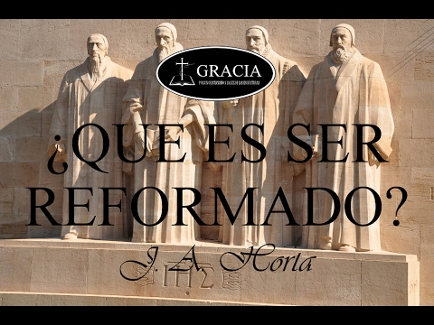 ¿Que es ser Reformado? Pr. Adrian Horta - YouTube