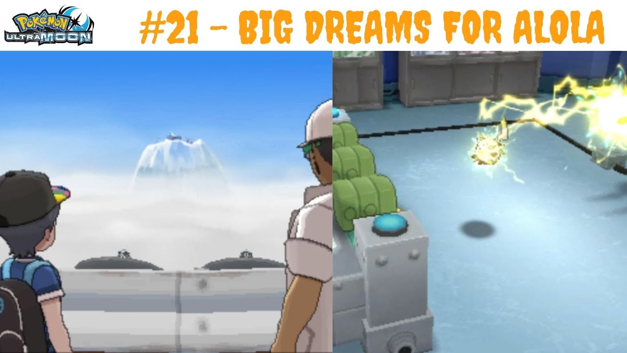 Episode 21 - Big Dreams for Alola! | Pokemon Ultra Moon Gameplay - YouTube